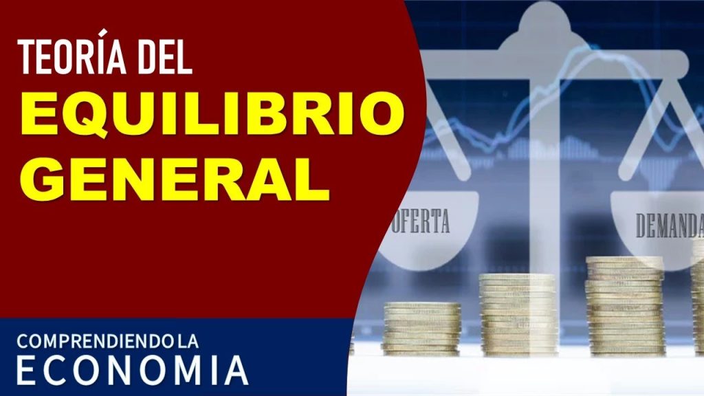 Teoría del equilibrio general: implicaciones para la economía global ...